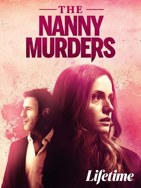 The Nanny Murders 2020 Cast And Crew Trivia Quotes Photos News And Videos Famousfix